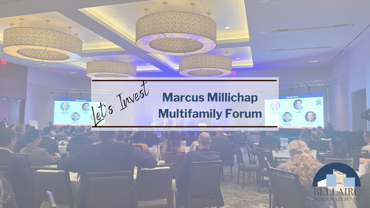 Let's Invest Marcus Millichap Multifamily Forum - Bellaire Real Estate ...